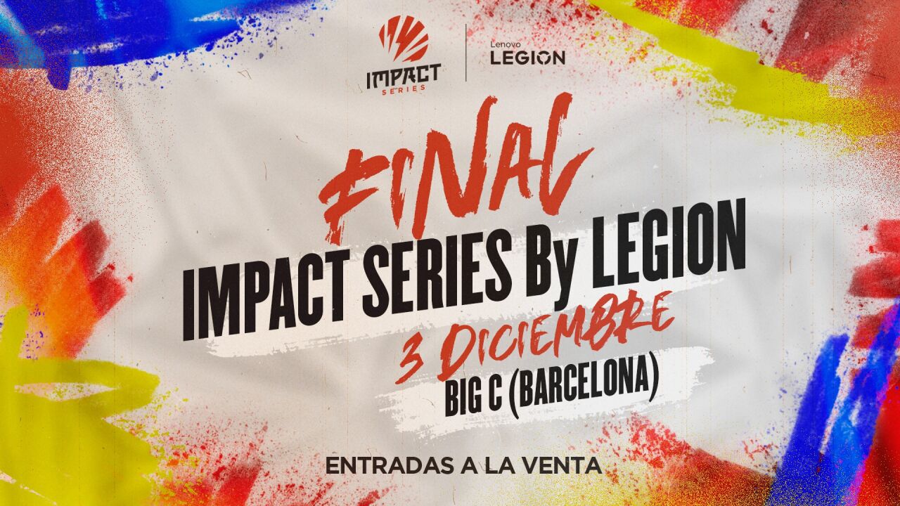 La final de IMPACT Serie by Legion se disputará en Barcelona
