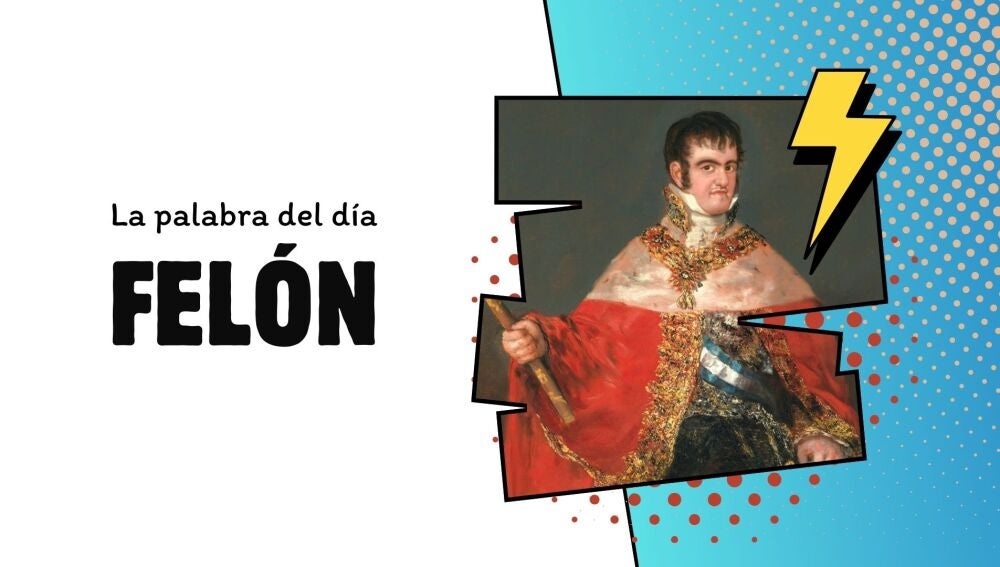 Palabra del día: 'Felón', cada día de escucha más, pero no siempre se ...